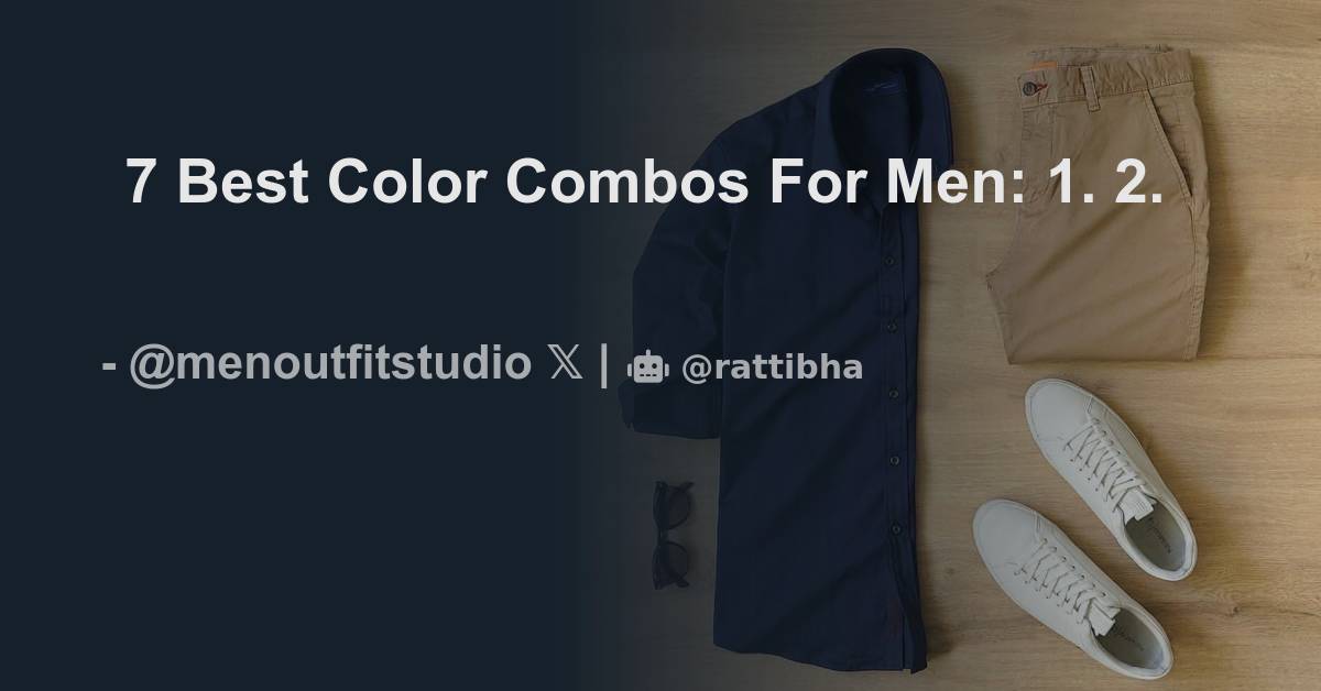 7 Best Color Combos For Men: 1. - Thread from Tips For Men - Fashion ...