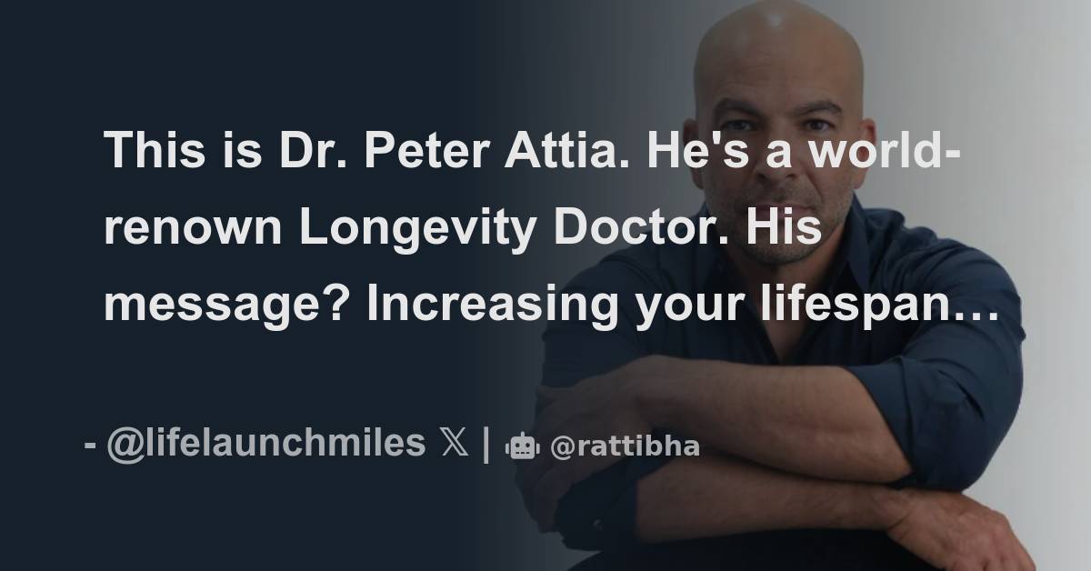 This is Dr. Peter Attia. He's a world-renown Longevity Doctor. His ...