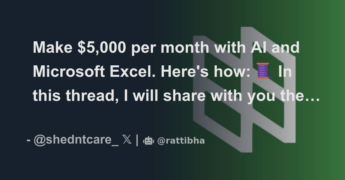 Make $5,000 per month with AI and Microsoft Excel. Here's how: 🧵 - Thread from Tulsi Soni ...