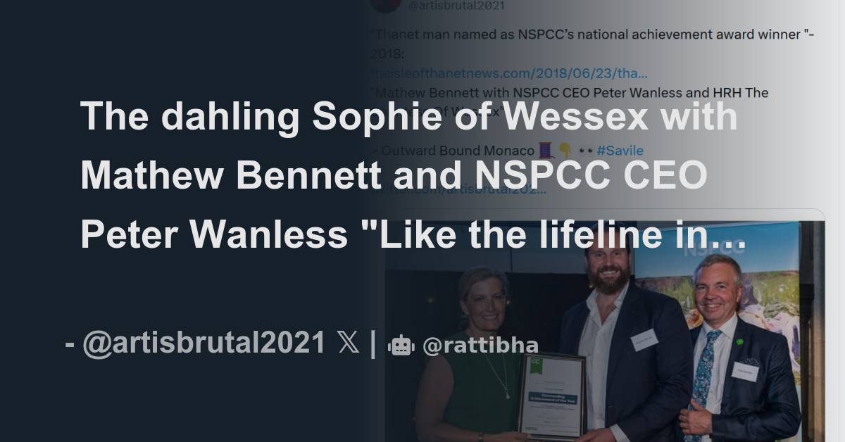 The dahling Sophie of Wessex with Mathew Bennett and NSPCC CEO Peter ...