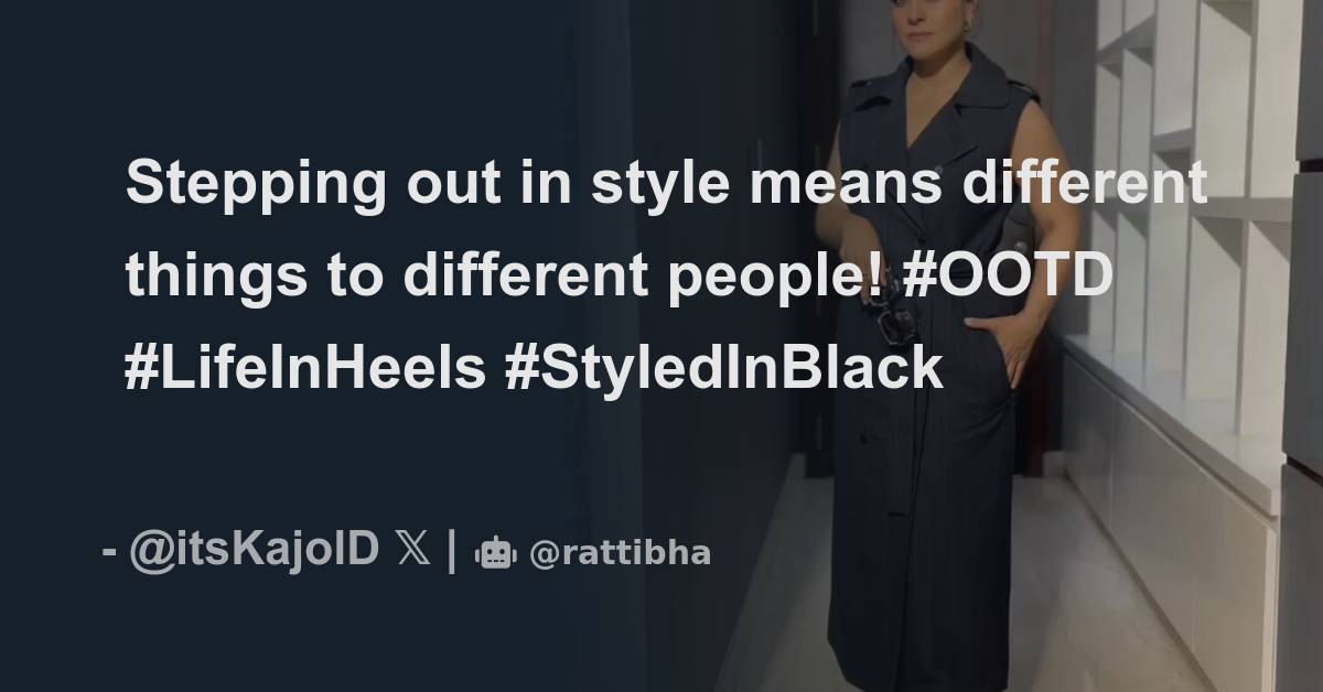 Stepping out in style means different things to different people! #OOTD ...