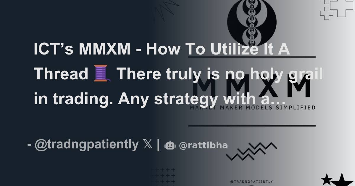ICT’s MMXM - How To Utilize It A Thread 🧵 - Thread from Trading ...