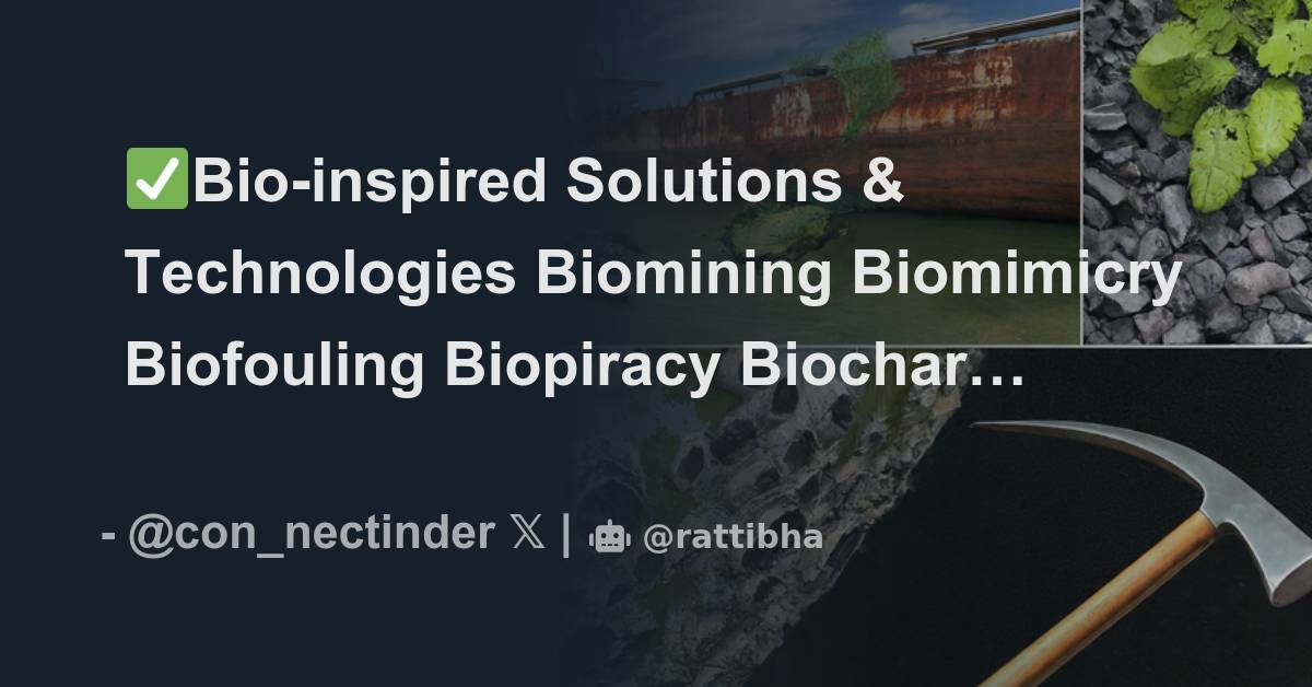 Bio-inspired Solutions & Technologies Biomining Biomimicry Biofouling ...