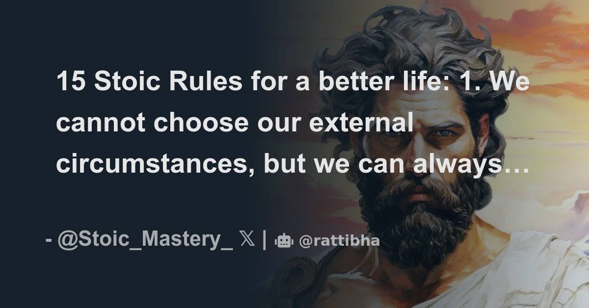 15 Stoic Rules for a better life: - Thread from Stoic Mastery @Stoic ...