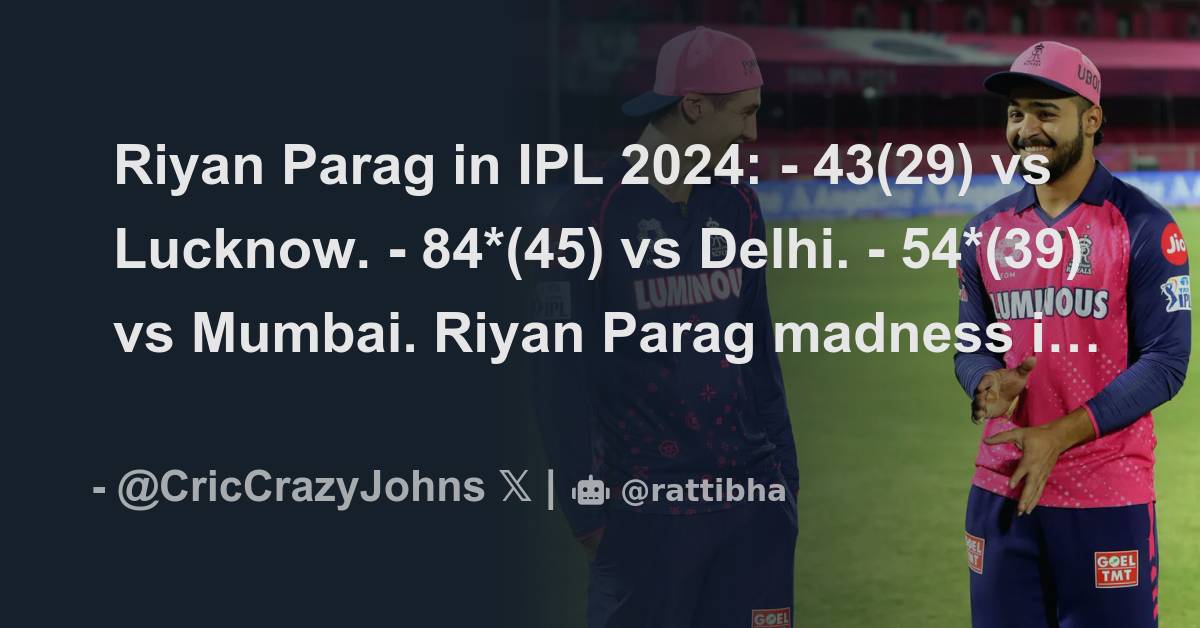 Riyan Parag in IPL 2024: - 43(29) vs Lucknow. - 84*(45) vs Delhi. - 54*(39) vs Mumbai. Riyan ...