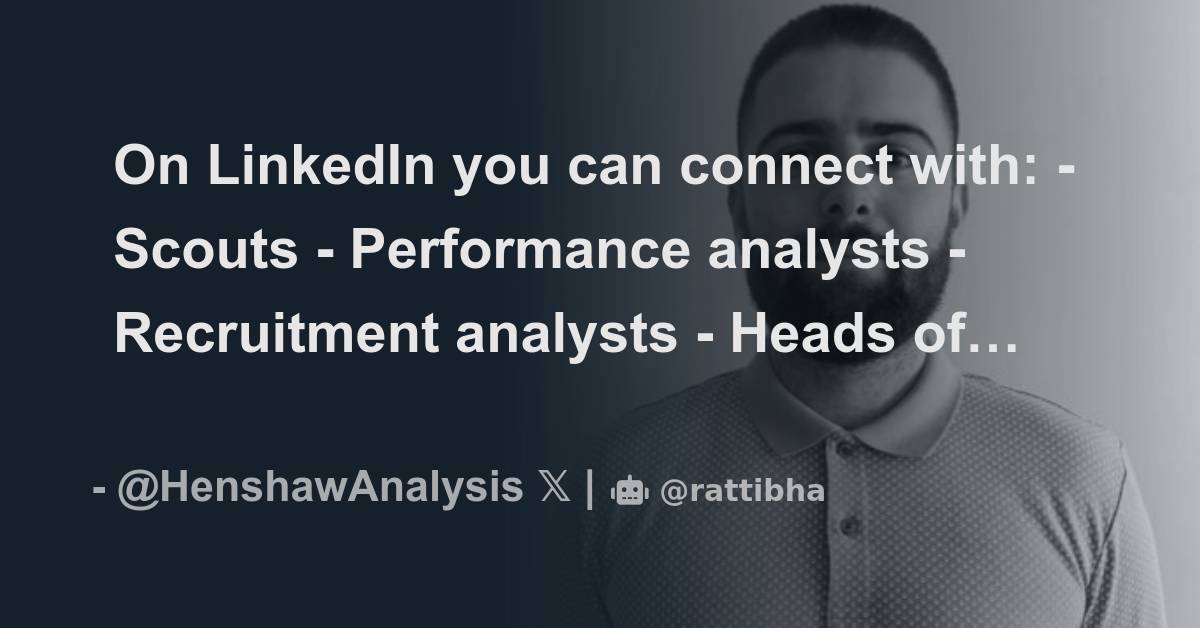 On LinkedIn you can connect with: - Scouts - Performance analysts ...