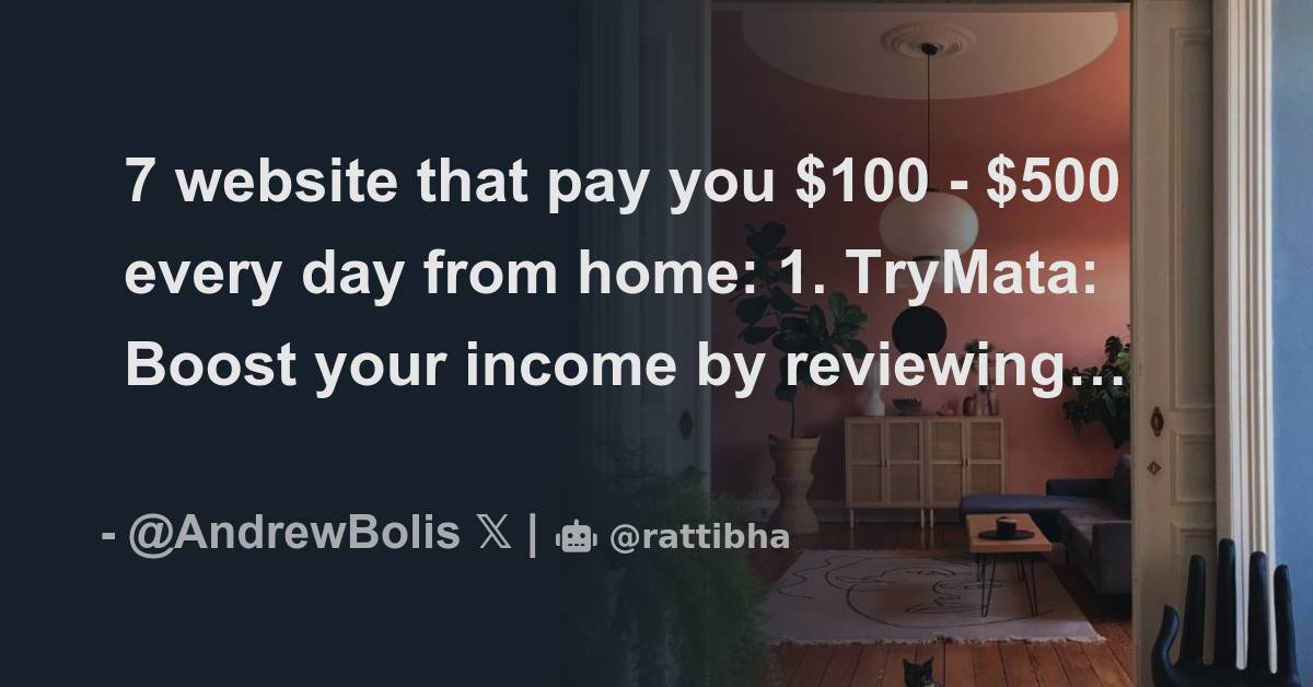 7 website that pay you $100 - $500 every day from home: - Thread from Andrew Bolis @AndrewBolis ...