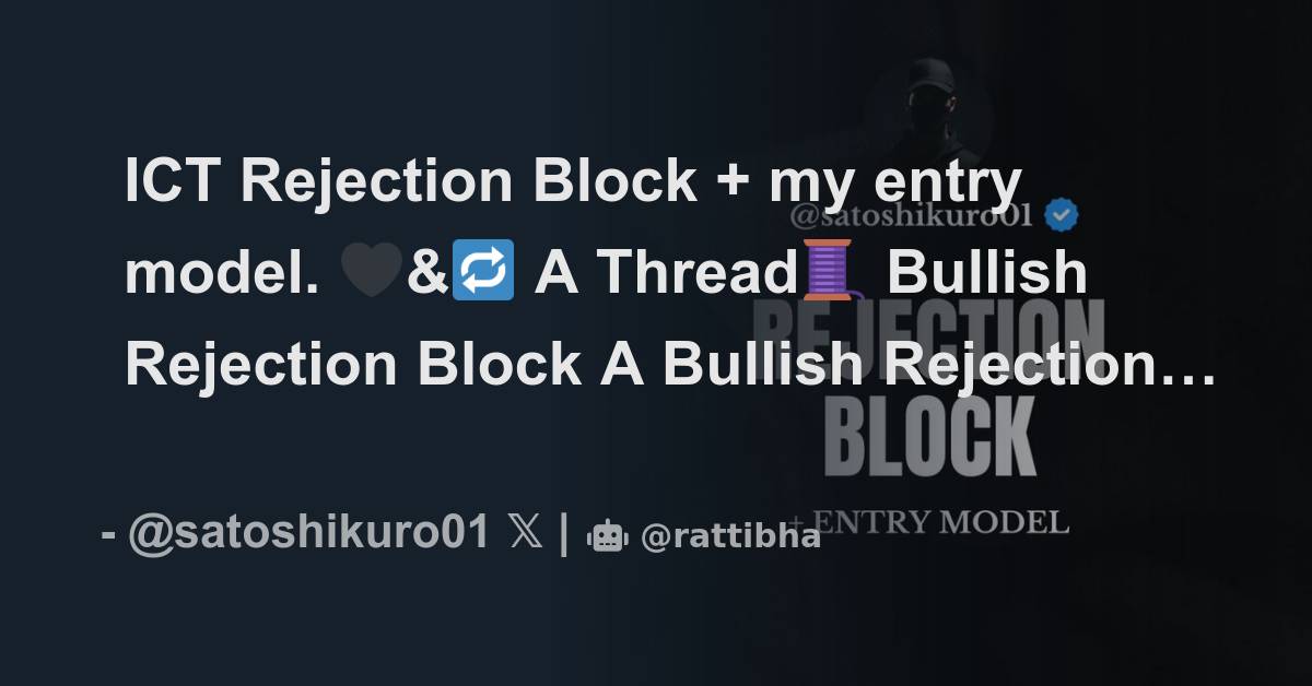 ICT Rejection Block + my entry model. 🖤&🔁 A Thread🧵 - Thread from ...