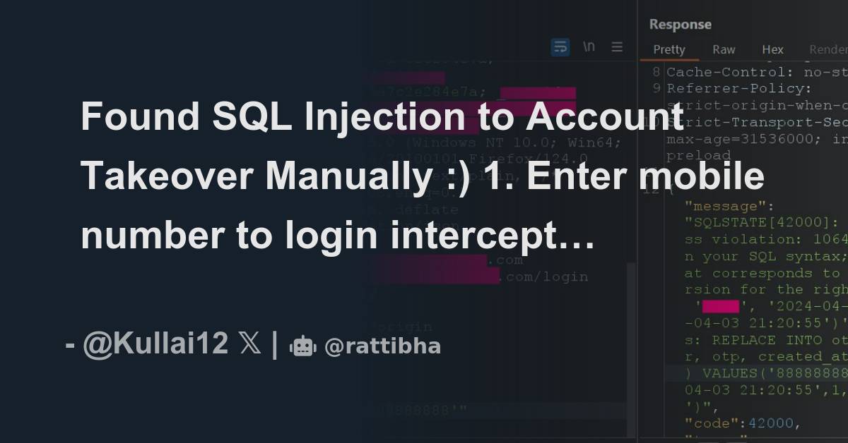 Found SQL Injection to Account Takeover Manually :) 1. Enter mobile number to login intercept ...