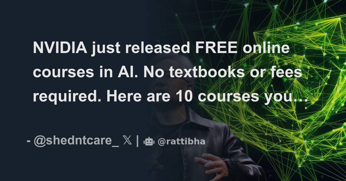 NVIDIA just released FREE online courses in AI. No textbooks or fees ...