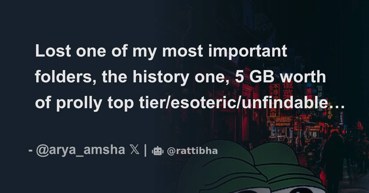 Lost one of my most important folders, the history one, 5 GB worth of ...