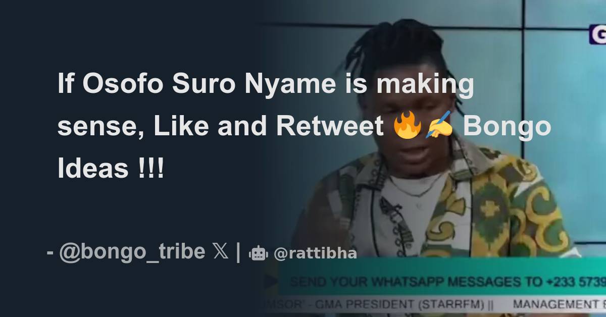 If Osofo Suro Nyame is making sense, Like and Retweet 🔥 ️ Bongo Ideas !!! - المسلسل من Bongo ...