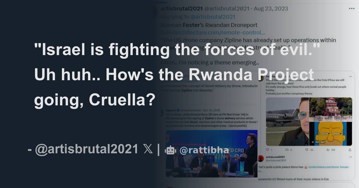 "Israel is fighting the forces of evil." Uh huh.. How's the Rwanda Project going, Cruella ...