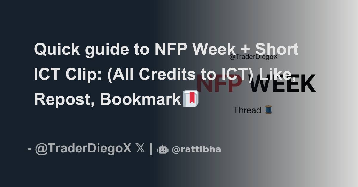 Quick guide to NFP Week + Short ICT Clip: (All Credits to ICT) Like, Repost, Bookmark🔖 - Thread ...