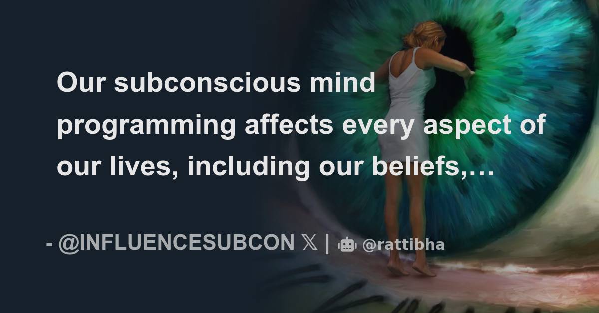 Our subconscious mind programming affects every aspect of our lives ...