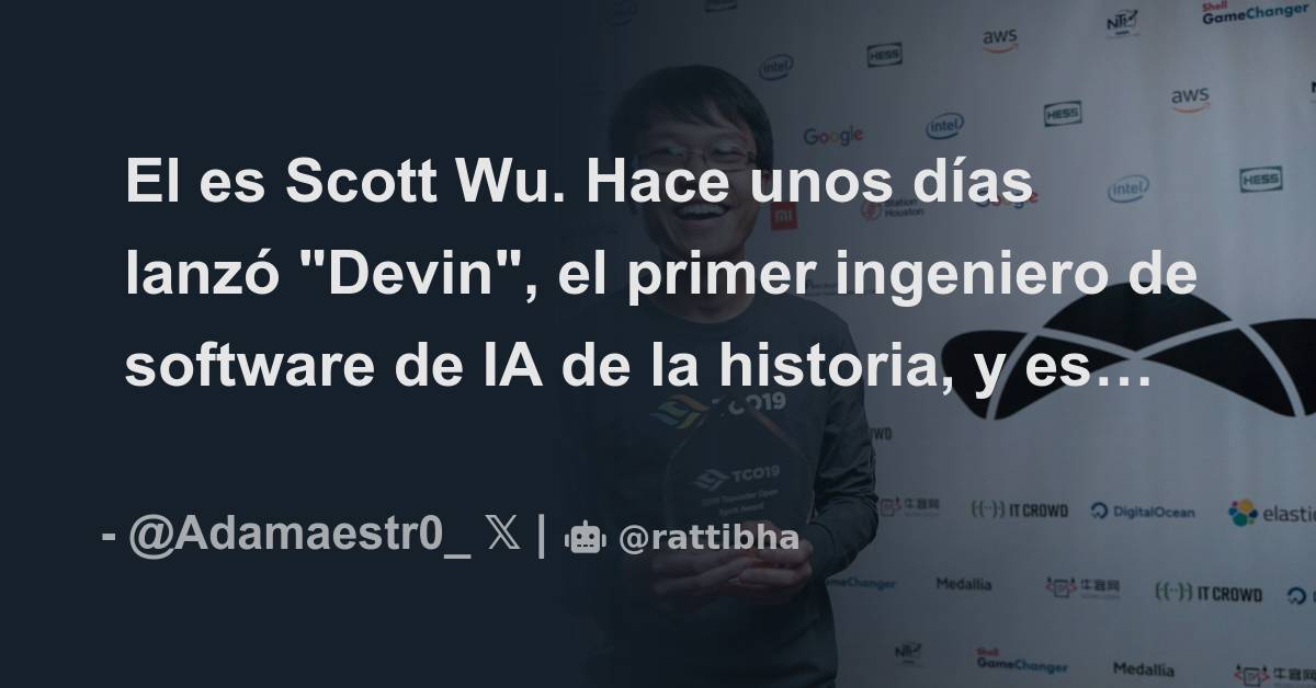 El es Scott Wu. Hace unos días lanzó "Devin", el primer ingeniero de ...