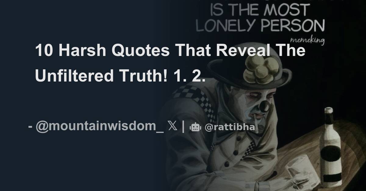 10 Harsh Quotes That Reveal The Unfiltered Truth! 1. - Thread from ...