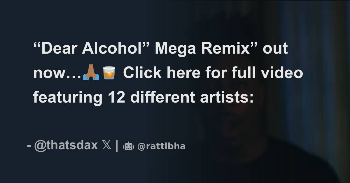 “Dear Alcohol” Mega Remix” out now…🙏🏾🥃 - Thread from Dax @thatsdax ...