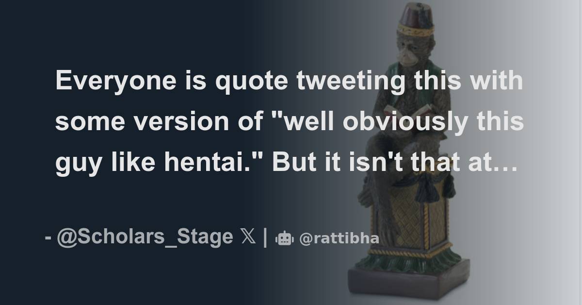 Everyone is quote tweeting this with some version of "well obviously ...