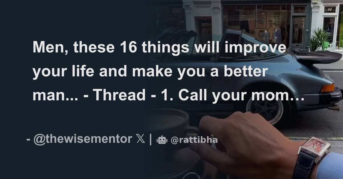 Men, these 16 things will improve your life and make you a better man ...