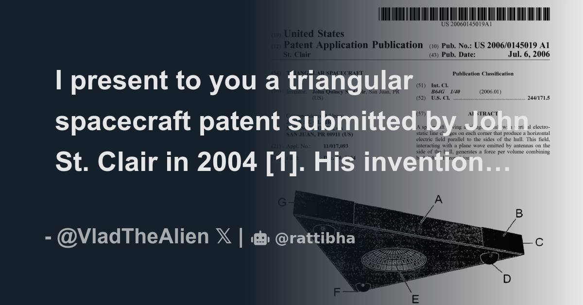 I present to you a triangular spacecraft patent submitted by John St. Clair in 2004 [1]. His ...
