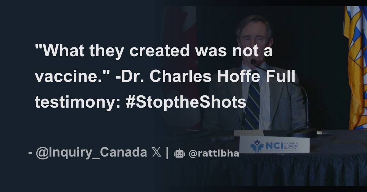 "What they created was not a vaccine." -Dr. Charles Hoffe Full ...