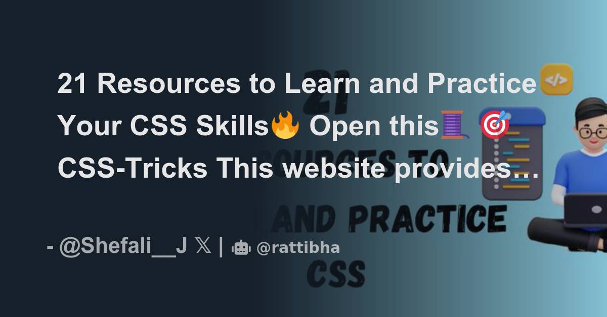 21 Resources to Learn and Practice Your CSS Skills🔥 Open this🧵 - المسلسل من Shefali @Shefali__J ...