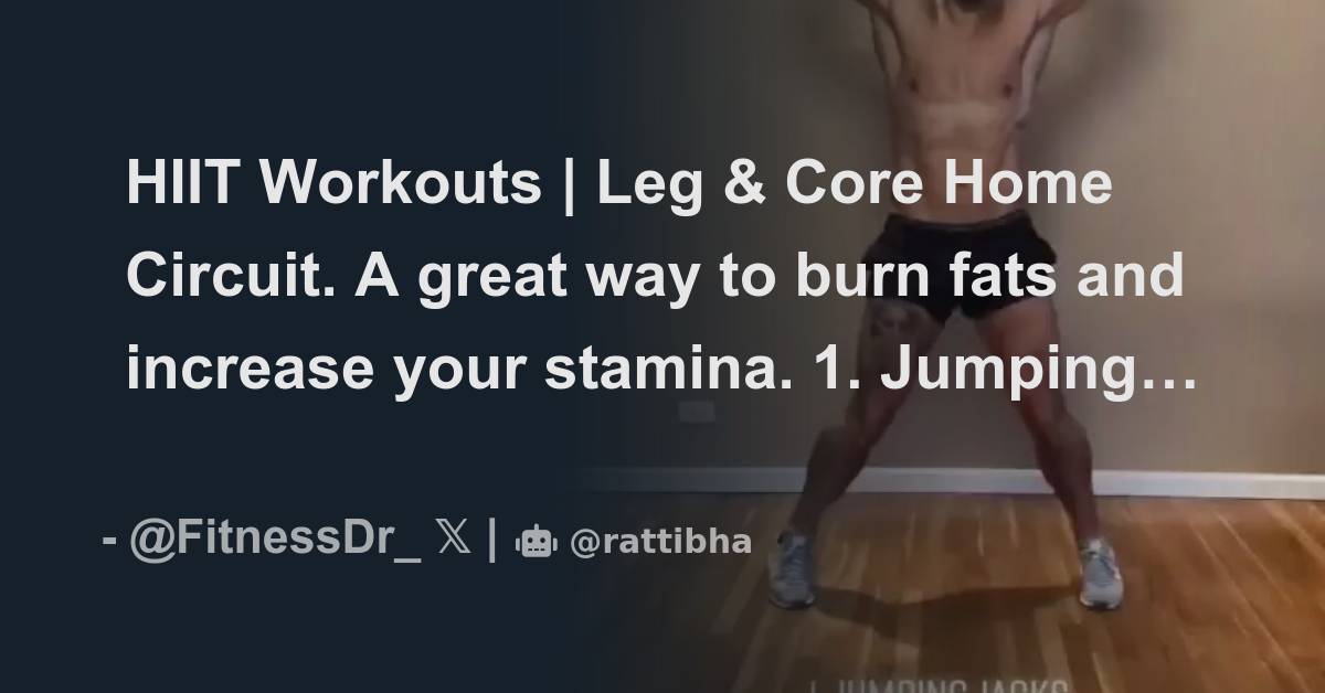 HIIT Workouts | Leg & Core Home Circuit. A great way to burn fats and ...