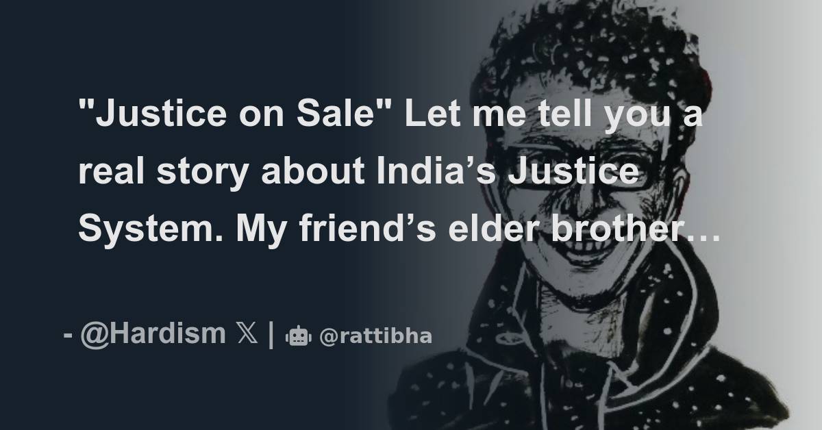 "Justice on Sale" Let me tell you a real story about India’s Justice ...