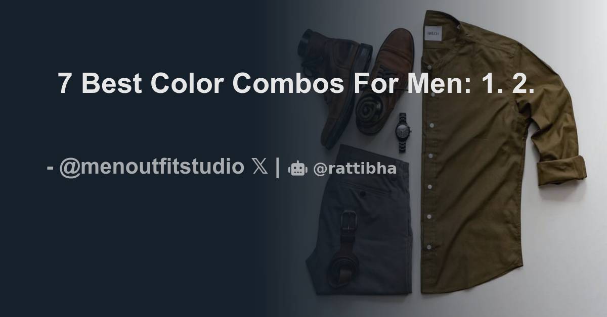 7 Best Color Combos For Men: 1. - Thread from Mens Fashion ...