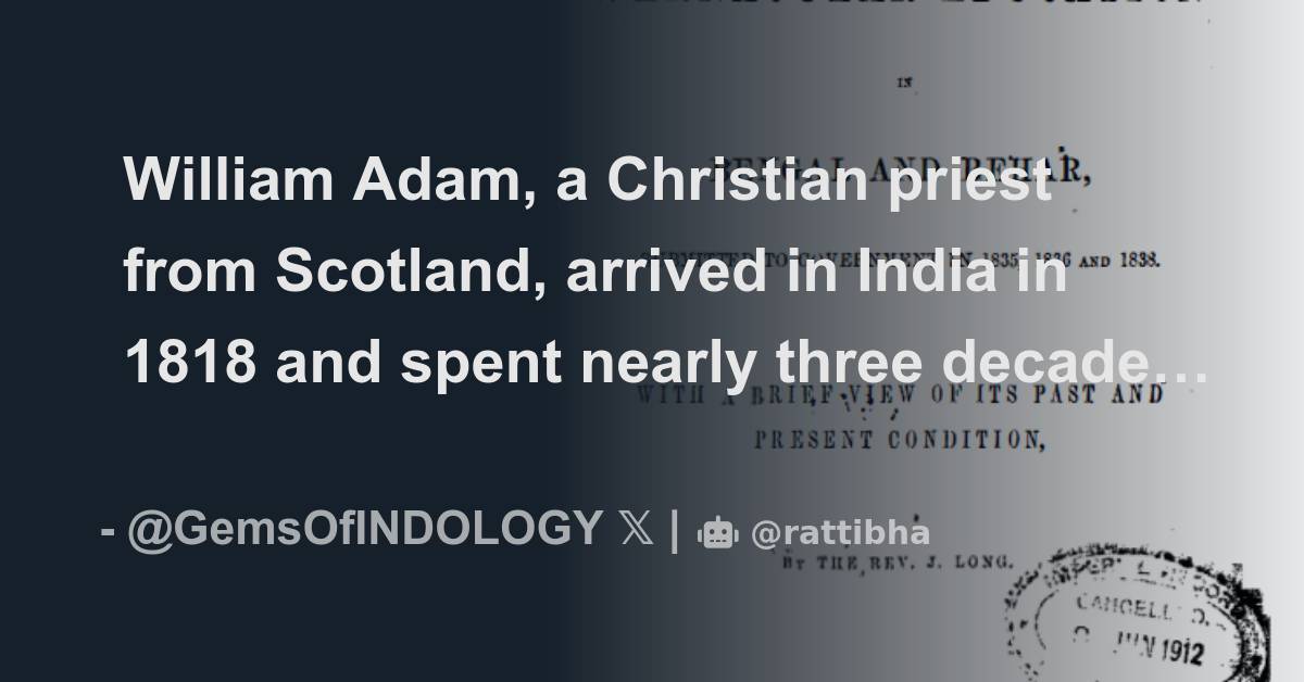 William Adam, a Christian priest from Scotland, arrived in India in ...