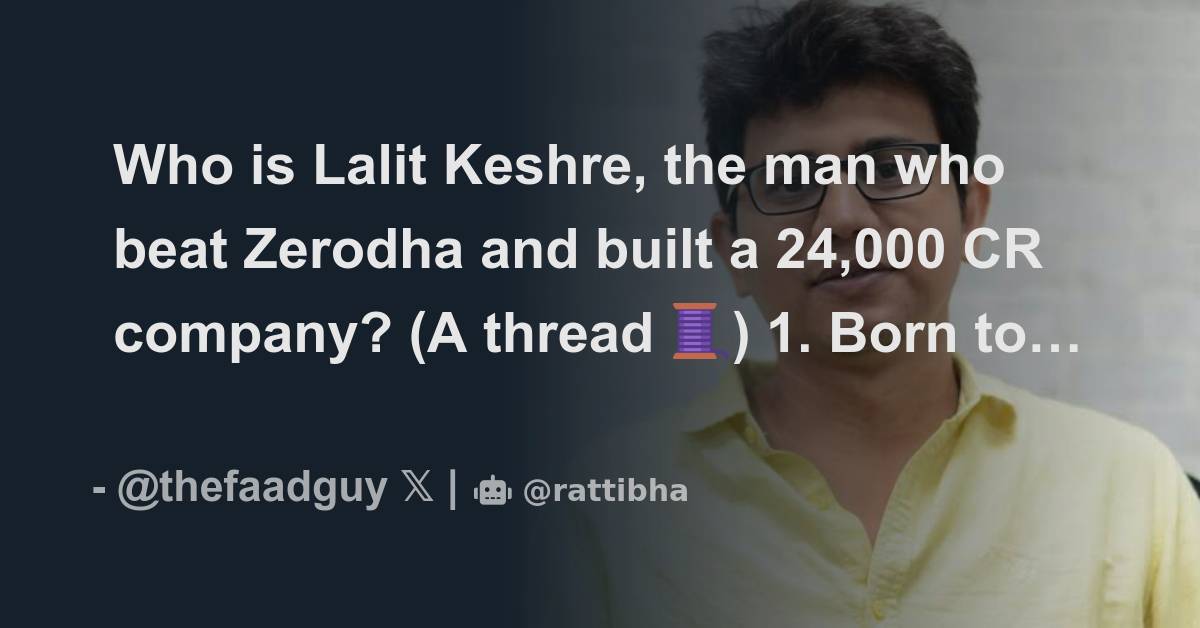 Who is Lalit Keshre, the man who beat Zerodha and built a 24,000 CR company? (A thread 🧵 ...