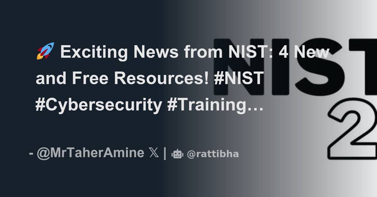 🚀 Exciting News from NIST: 4 New and Free Resources! #NIST #Cybersecurity #Training # ...