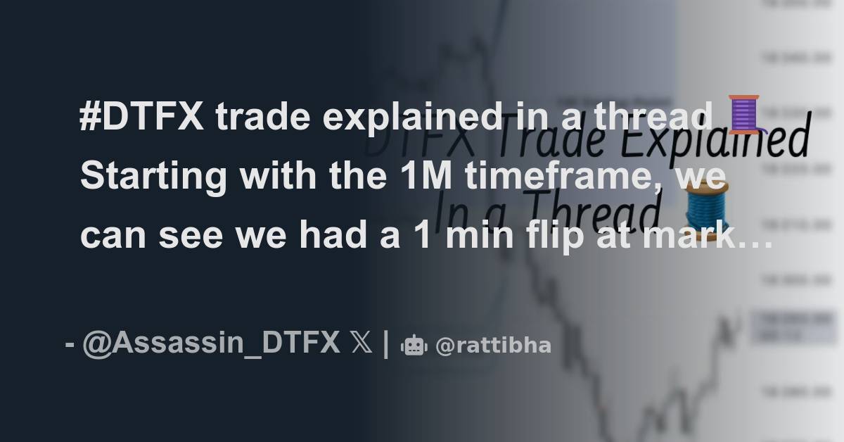 #DTFX trade explained in a thread 🧵 - Thread from assassin @Assassin ...