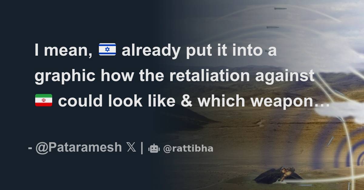 I mean, 🇮🇱 already put it into a graphic how the retaliation against 🇮🇷 ...