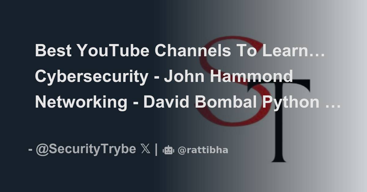 Best YouTube Channels To Learn… Cybersecurity - John Hammond Networking - David Bombal Python ...