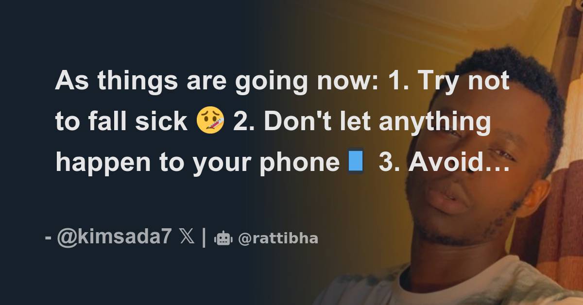 As things are going now: 1. Try not to fall sick 🤒 2. Don't let ...