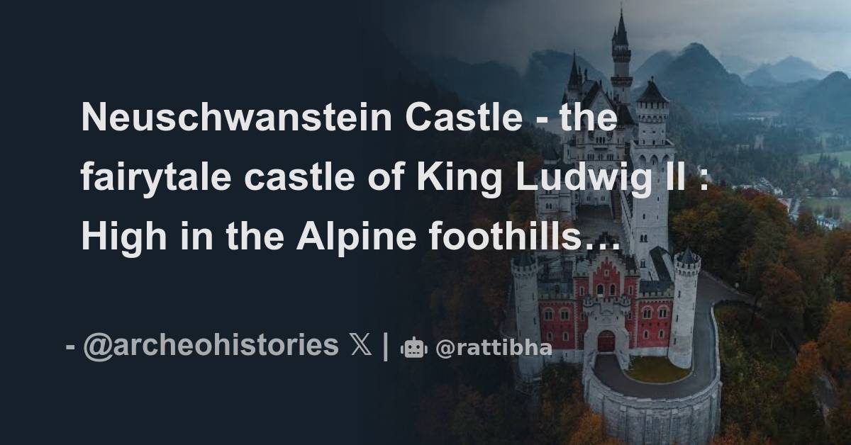 Neuschwanstein Castle - the fairytale castle of King Ludwig II : High ...
