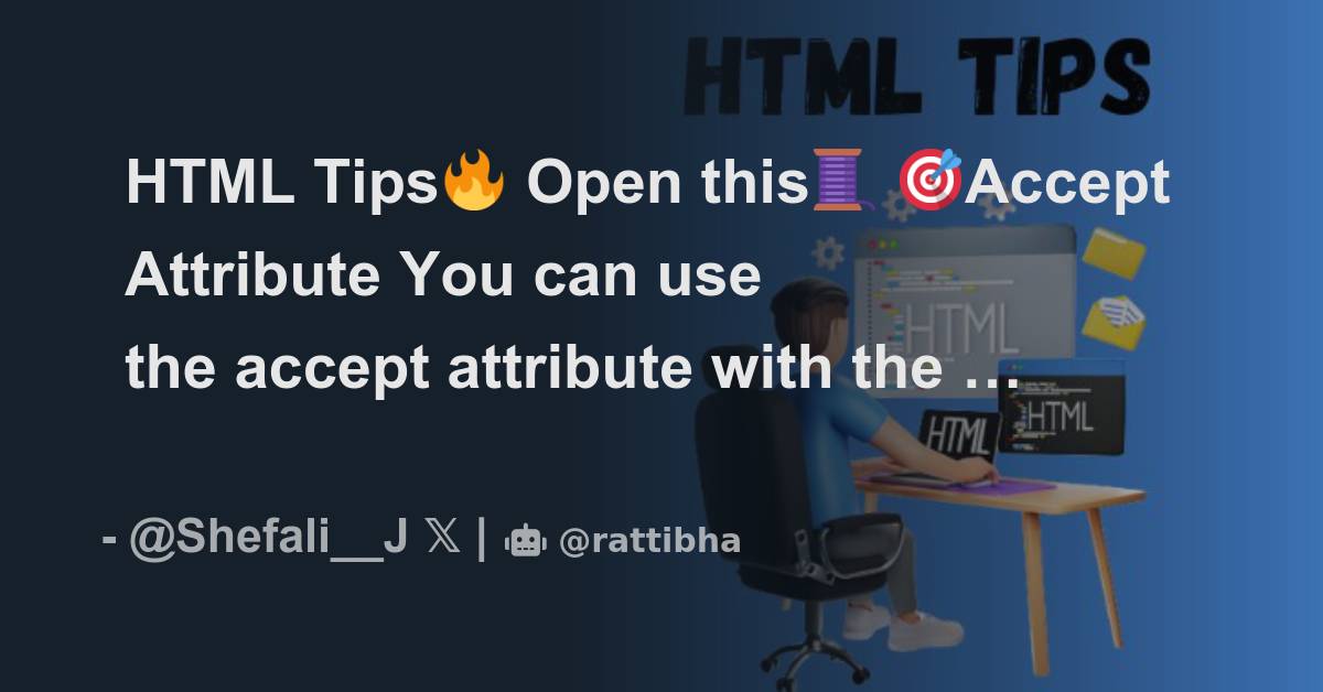 HTML Tips🔥 Open this🧵 - Thread from Shefali @Shefali__J - Rattibha