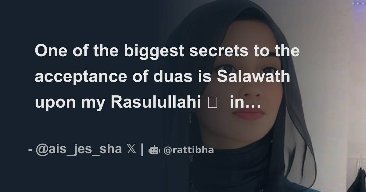 One of the biggest secrets to the acceptance of duas is Salawath upon ...