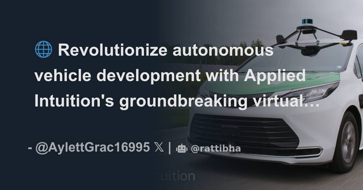 🌐 Revolutionize autonomous vehicle development with Applied Intuition's ...