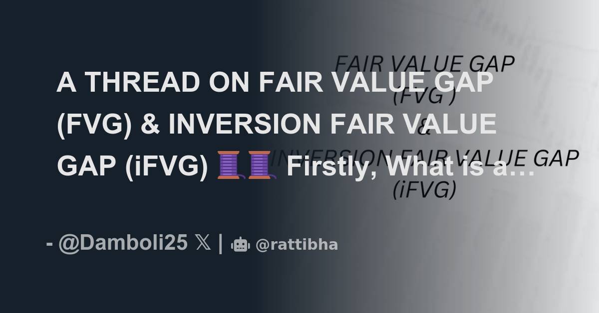 A THREAD ON FAIR VALUE GAP (FVG) & INVERSION FAIR VALUE GAP (iFVG) 🧵🧵 ...