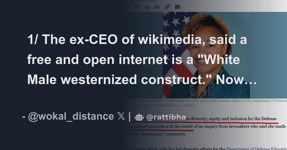 1/ The ex-CEO of wikimedia, said a free and open internet is a "White ...