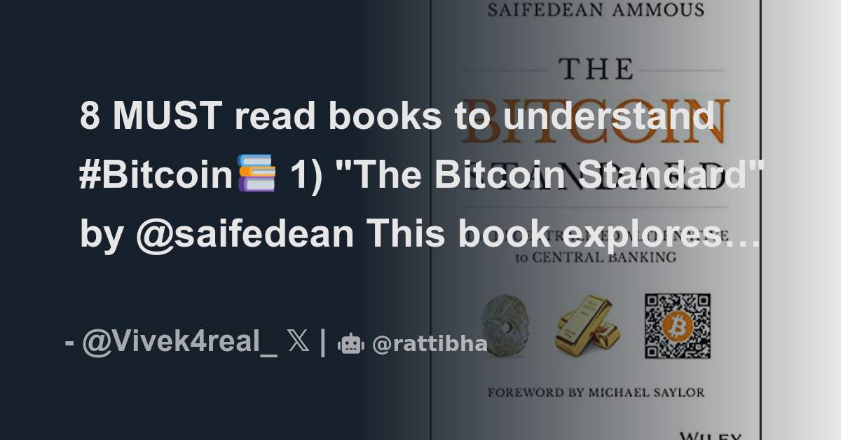 8 MUST read books to understand #Bitcoin📚 1) "The Bitcoin Standard" by ...