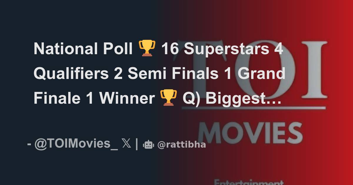 National Poll 🏆 16 Superstars 4 Qualifiers 2 Semi Finals 1 Grand Finale 1 Winner 🏆 Q) Biggest ...