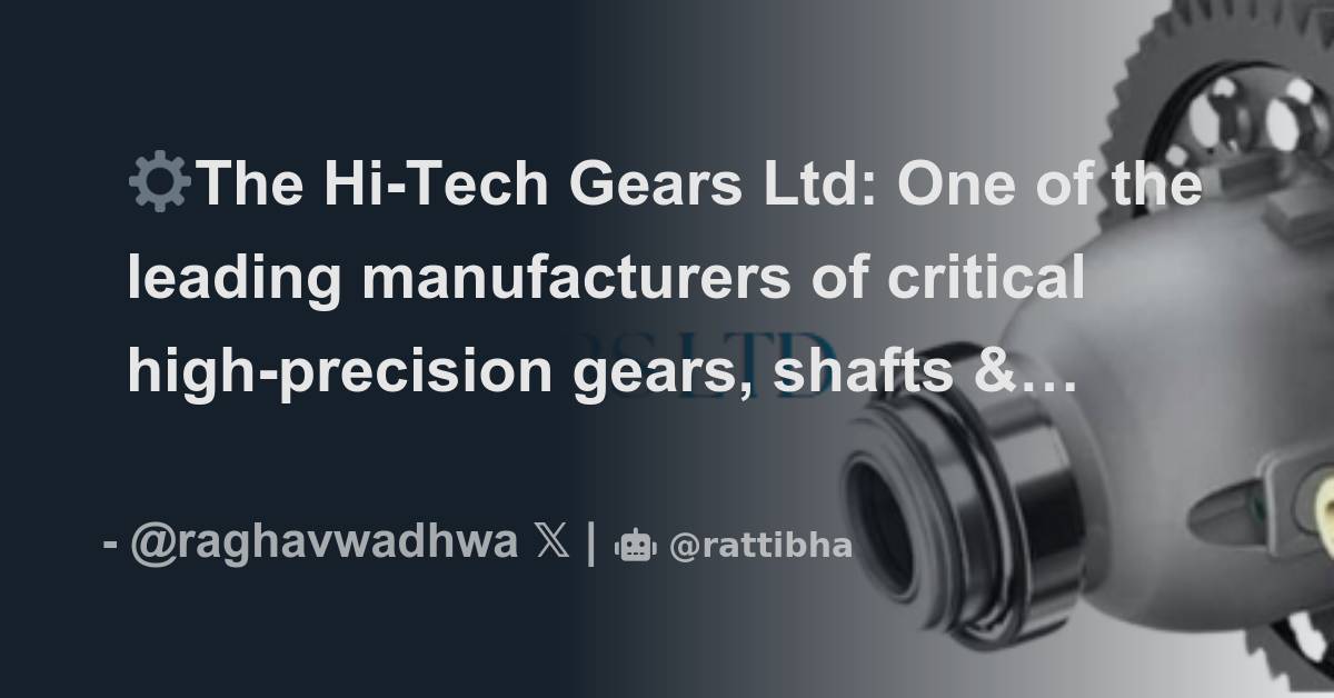 ⚙️The Hi-Tech Gears Ltd: One of the leading manufacturers of critical ...