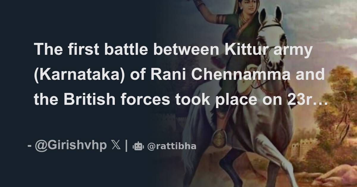 The first battle between Kittur army (Karnataka) of Rani Chennamma and the British forces took ...