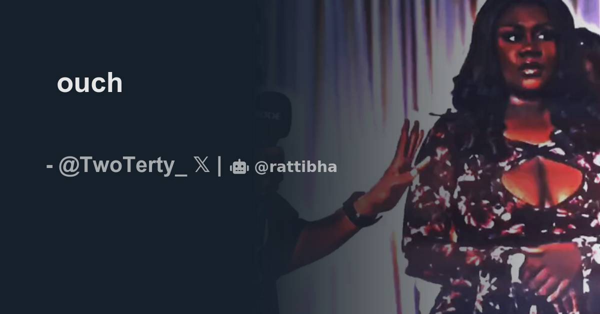 ouch - Thread from TWO TERTY @TwoTerty_ - Rattibha