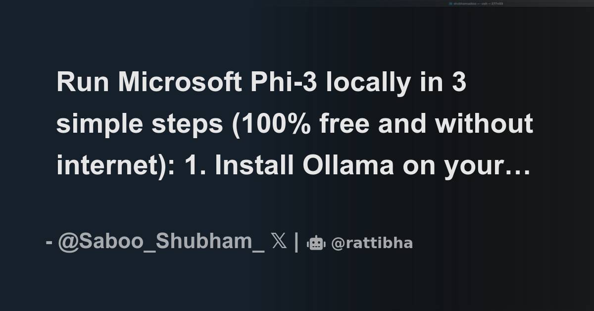 Run Microsoft Phi-3 locally in 3 simple steps (100% free and without internet): - Thread from ...