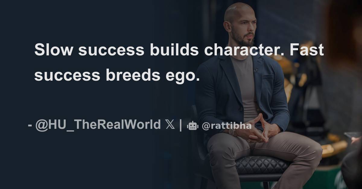 Slow success builds character. Fast success breeds ego. - Thread from ...